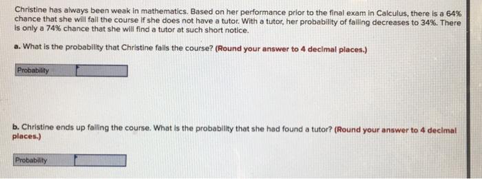 Solved Christine has always been weak in mathematics. Based | Chegg.com