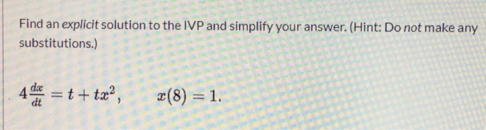 Solved Find an explicit solution to the IVP and simplify | Chegg.com