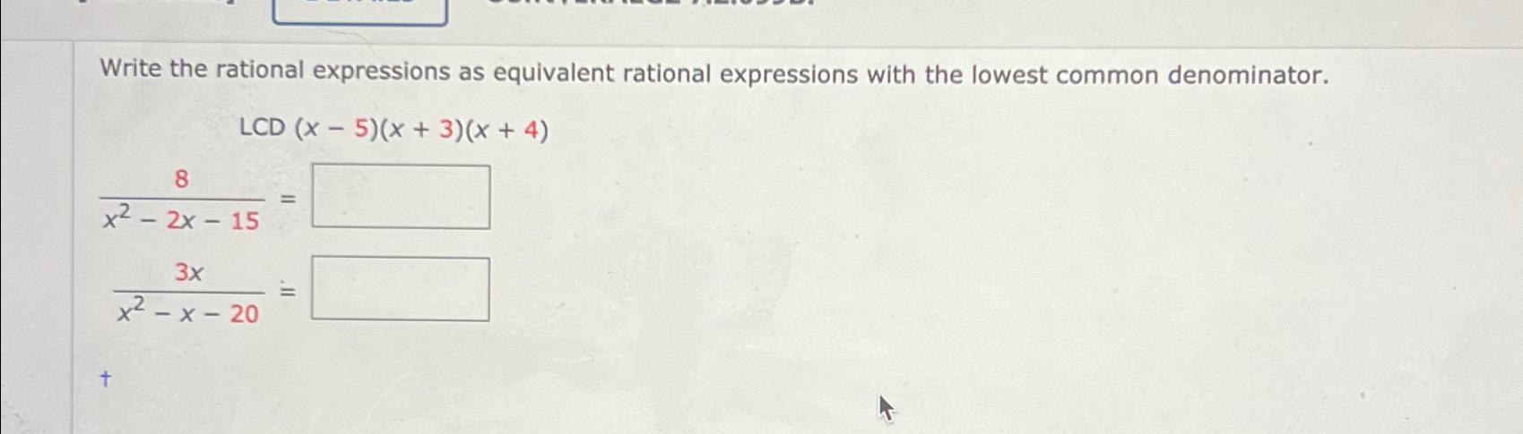 Solved Write the rational expressions as equivalent rational | Chegg.com