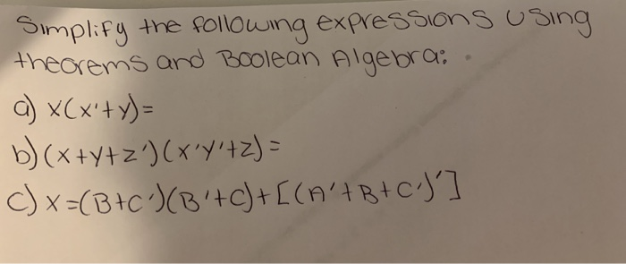 Solved Simplify the following expressions using theorems and | Chegg.com