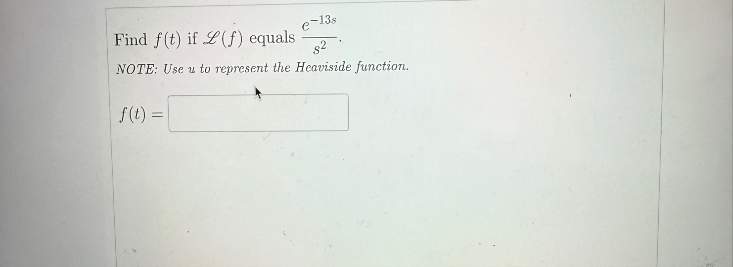 Solved Find f(t) ﻿if L(f) ﻿equals e-13ss2.NOTE: Use u to | Chegg.com