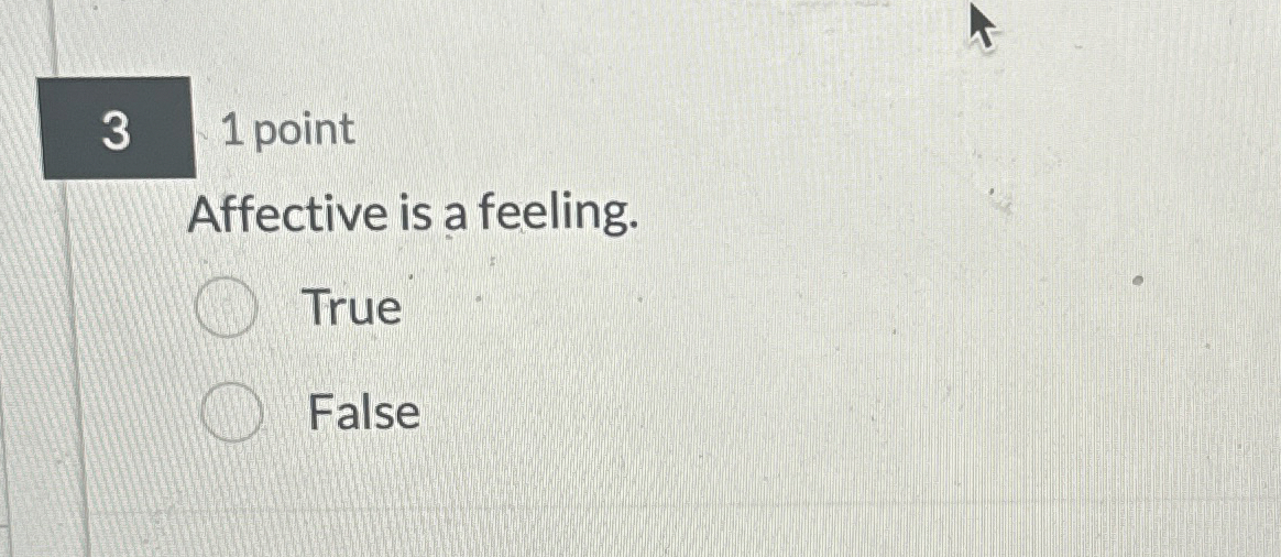 Solved 1 ﻿pointAffective is a feeling.TrueFalse | Chegg.com