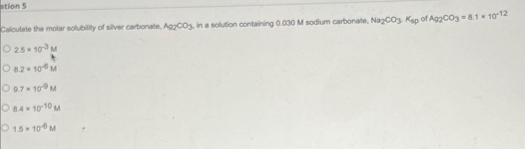 Solved Calculate the molar solubility of silver carbonate, | Chegg.com