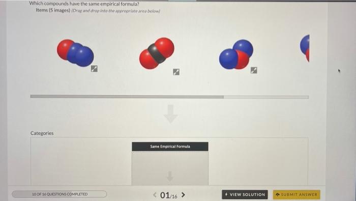 Solved Wich compounds have the same empirical formula? Items | Chegg.com