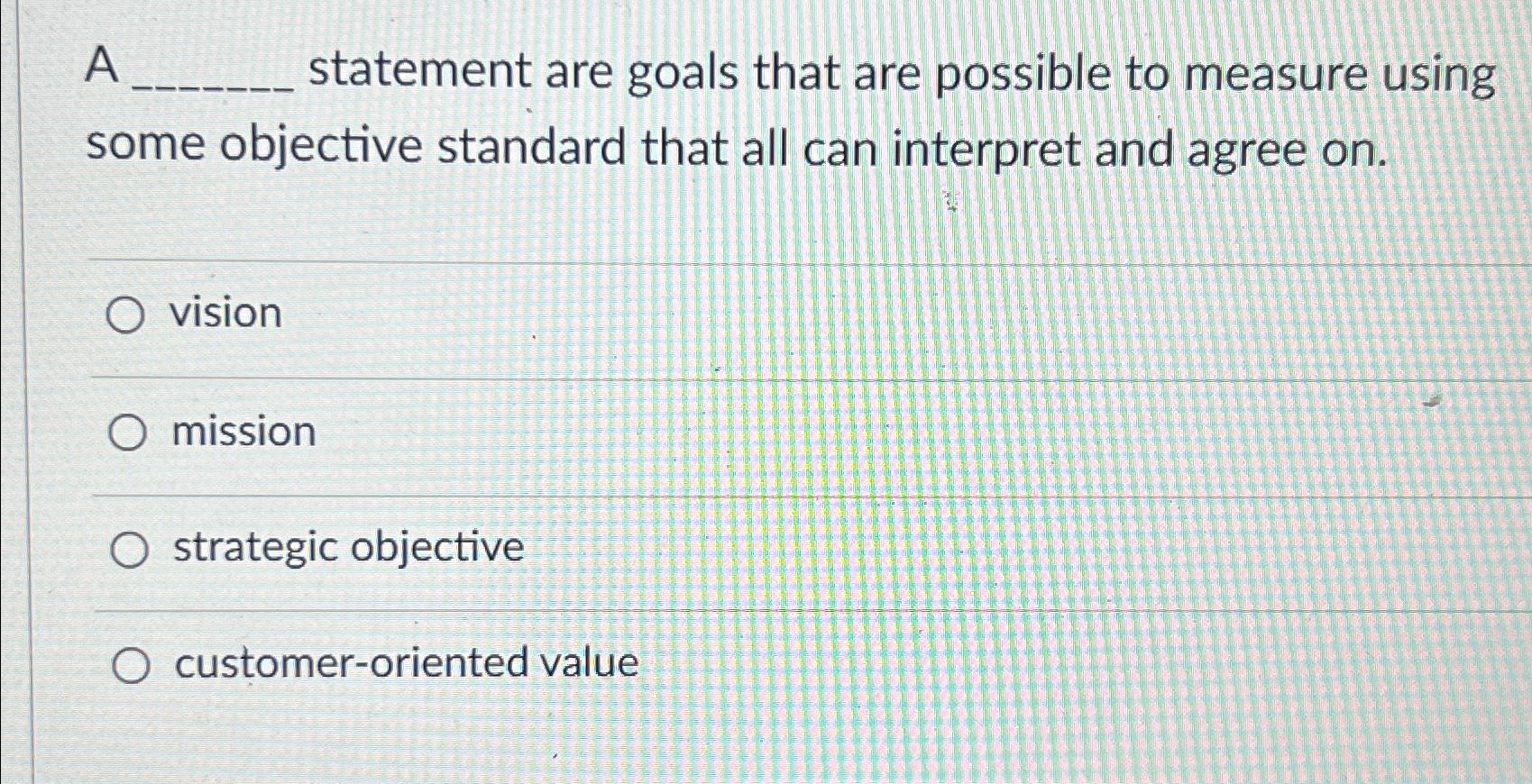 Solved A statement are goals that are possible to measure | Chegg.com
