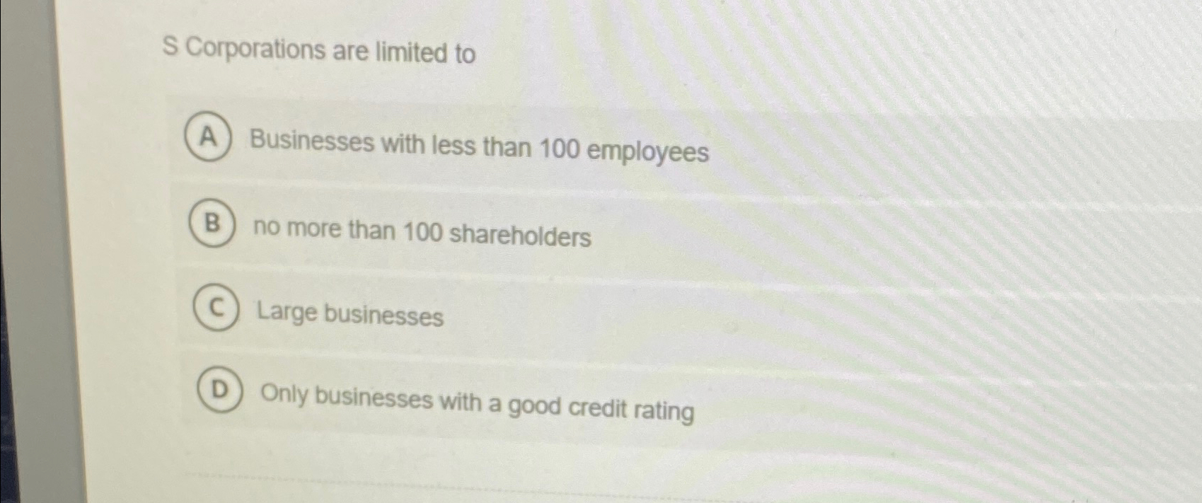 Solved S Corporations are limited toBusinesses with less | Chegg.com