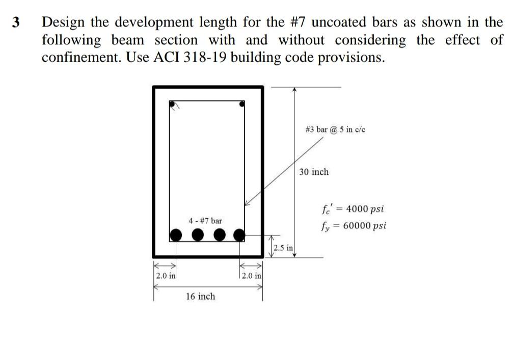 Solved 3 Design the development length for the #7 uncoated | Chegg.com