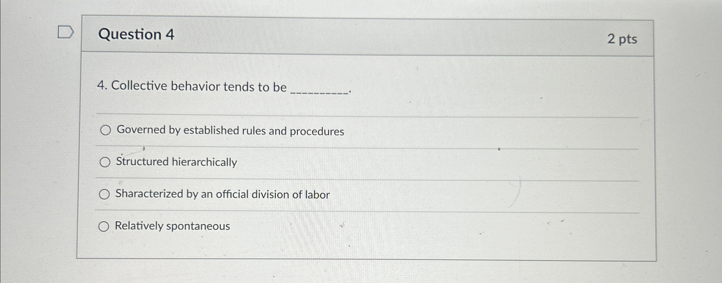 Solved Question 42 ﻿pts4. ﻿Collective behavior tends to be | Chegg.com