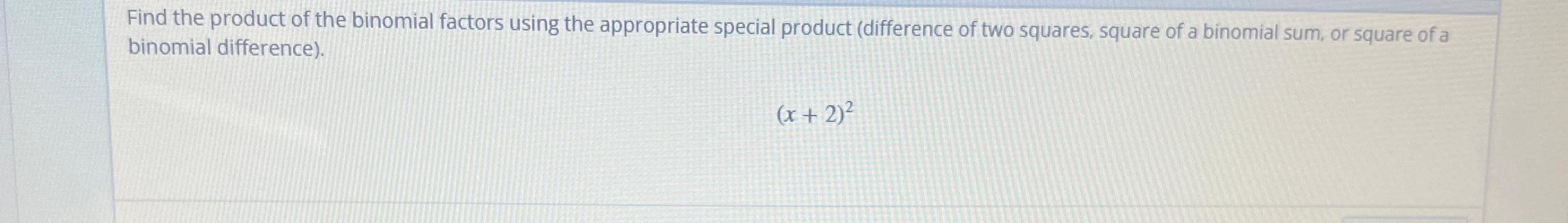 Solved Find the product of the binomial factors using the | Chegg.com