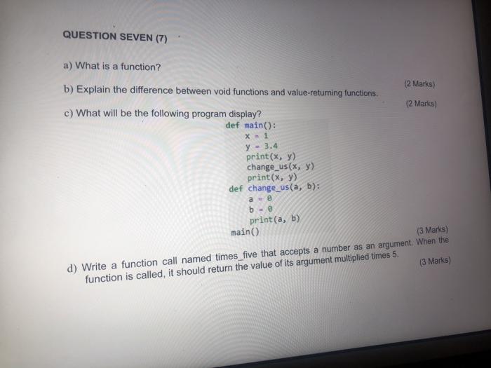 Solved QUESTION SEVEN (7) a) What is a function? (2 Marks) | Chegg.com