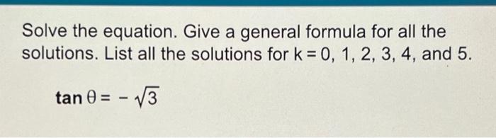 Solved Solve the equation. Give a general formula for all | Chegg.com