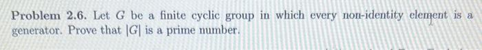 Solved Problem 2.6. Let G be a finite cyclic group in which | Chegg.com