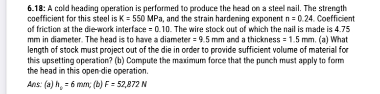 Solved 6.18: A cold heading operation is performed to | Chegg.com