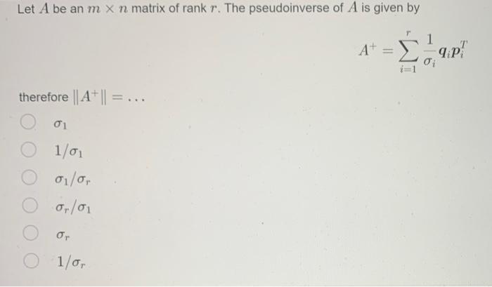 Solved Let A be an m×n matrix of rank r. The pseudoinverse | Chegg.com
