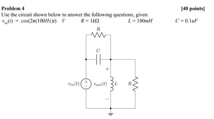 Solved [40 points) Problem 4 Use the circuit shown below to | Chegg.com