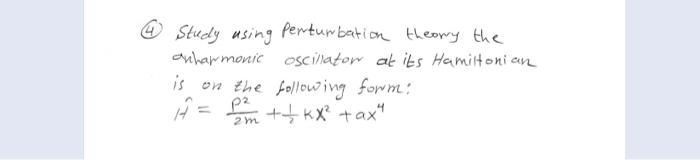 Solved Calculate The Expected First Order Correction For The