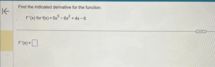 Solved Find the indicated derivative for the function. | Chegg.com