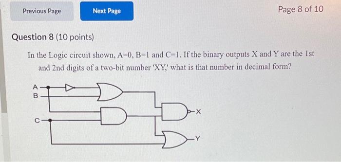 Solved In the Logic circuit shown, A=0, B=1 and C=1. If the | Chegg.com