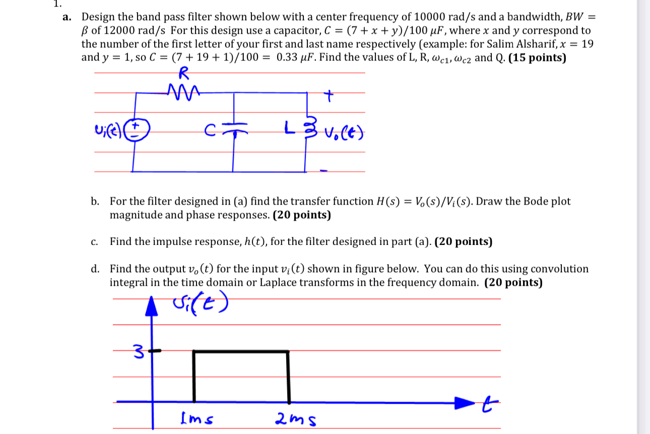 Solved a. ﻿Design the band pass filter shown below with a | Chegg.com