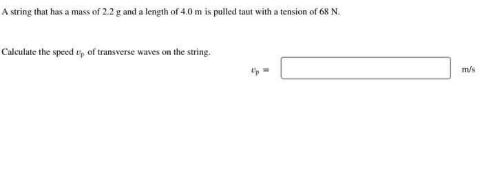 Solved A string that has a mass of 2.2 g and a length of 4.0 | Chegg.com