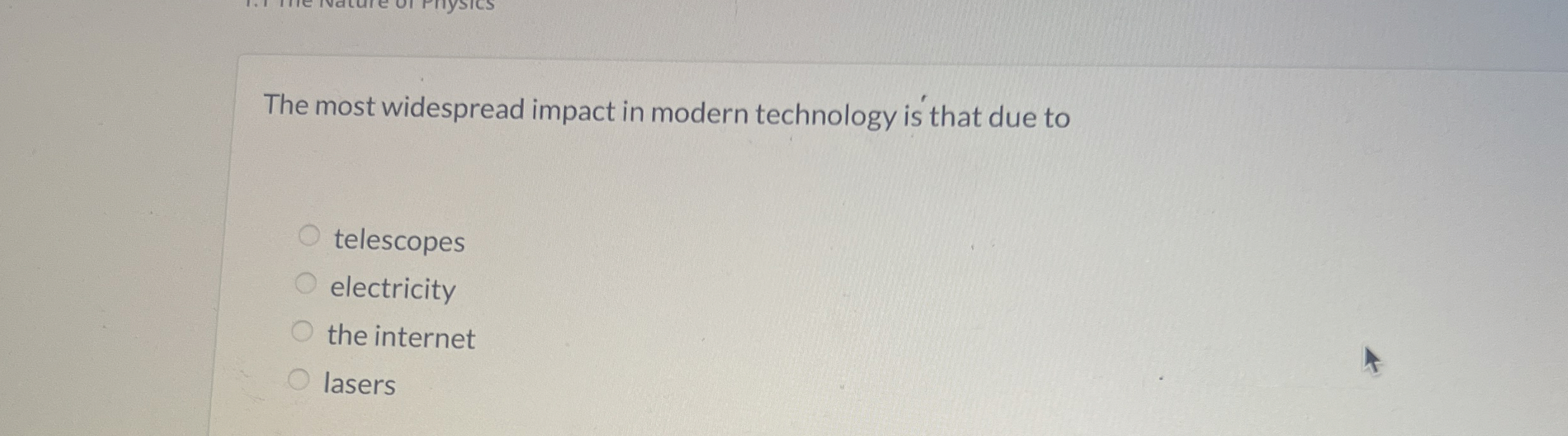 Solved The most widespread impact in modern technology is | Chegg.com
