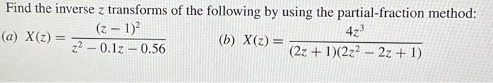 Solved Find the inverse z transforms of the following by | Chegg.com