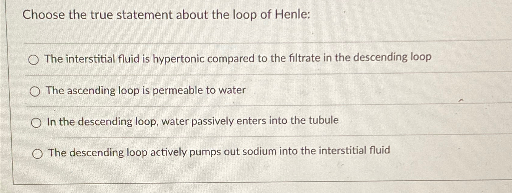 Solved Choose the true statement about the loop of Henle:The | Chegg.com