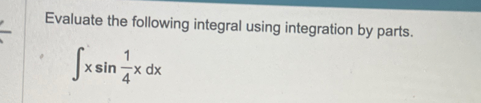 Solved Evaluate the following integral using integration by | Chegg.com