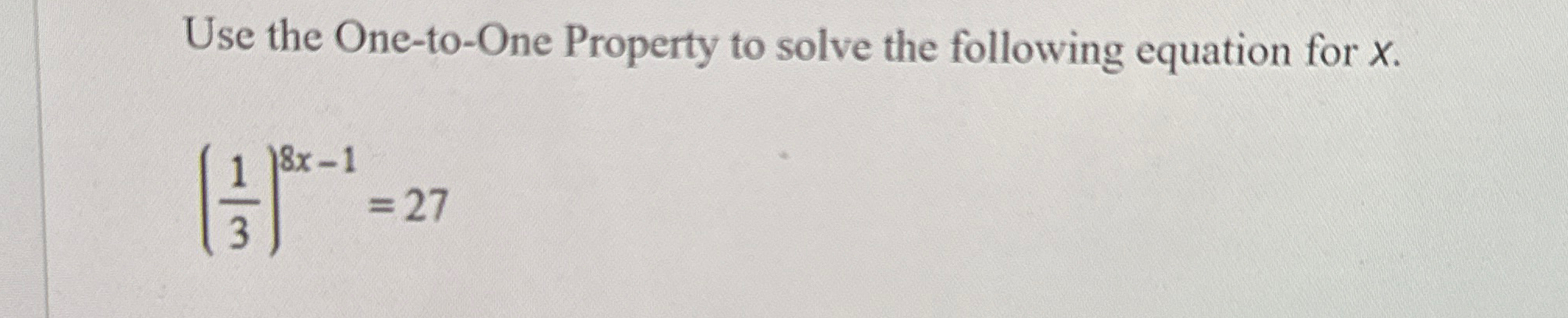 Solved Use the One-to-One Property to solve the following | Chegg.com