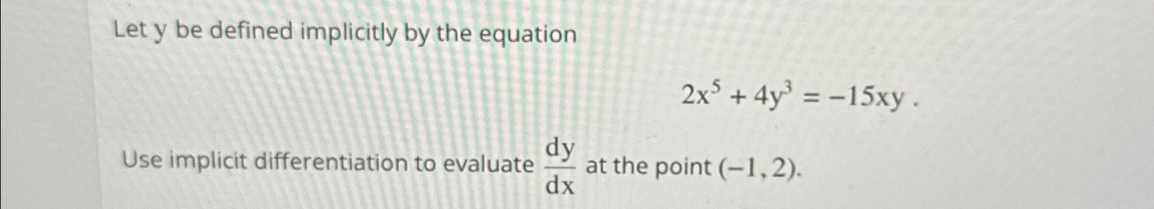 Solved Let y ﻿be defined implicitly by the | Chegg.com