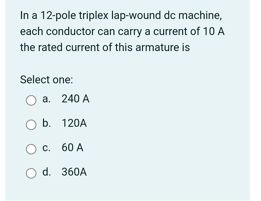 Solved In a 12-pole triplex lap-wound dc machine, each | Chegg.com