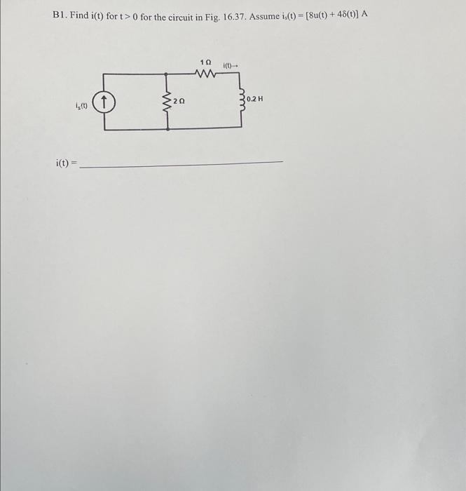 Solved B1. Find i(t) for t>0 for the circuit in Fig. 16.37. | Chegg.com