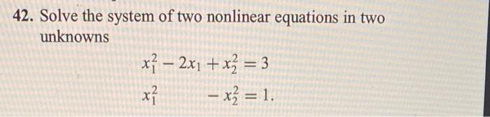 Solved 42. Solve the system of two nonlinear equations in | Chegg.com
