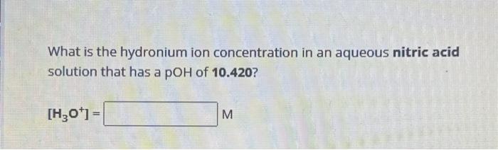 Solved What is the hydronium ion concentration in an aqueous | Chegg.com