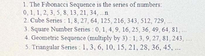Solved 1. The Fibonacci Sequence is the series of numbers: | Chegg.com