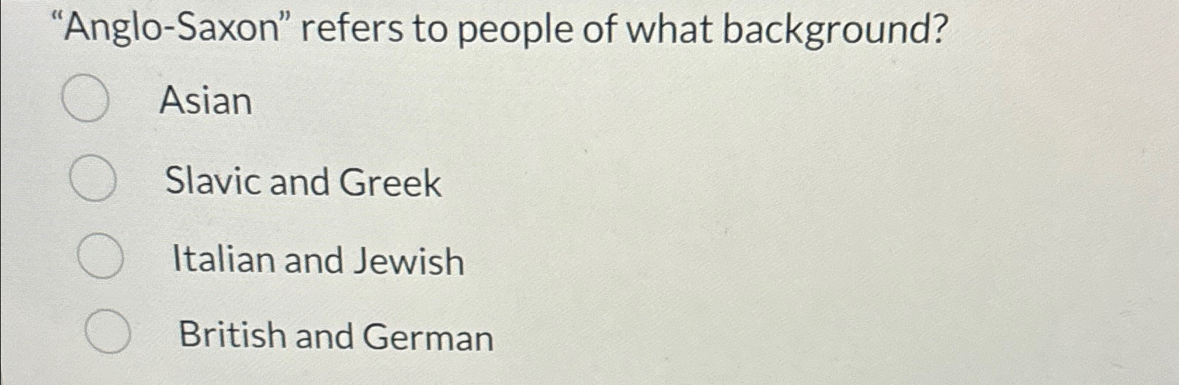 Solved "Anglo-Saxon" refers to people of what | Chegg.com