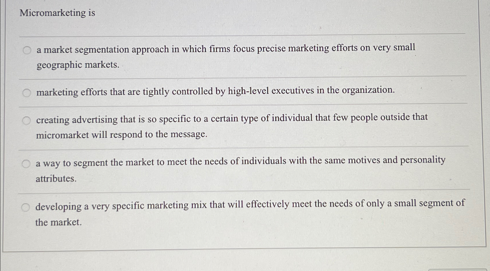 Solved Micromarketing isa market segmentation approach in | Chegg.com