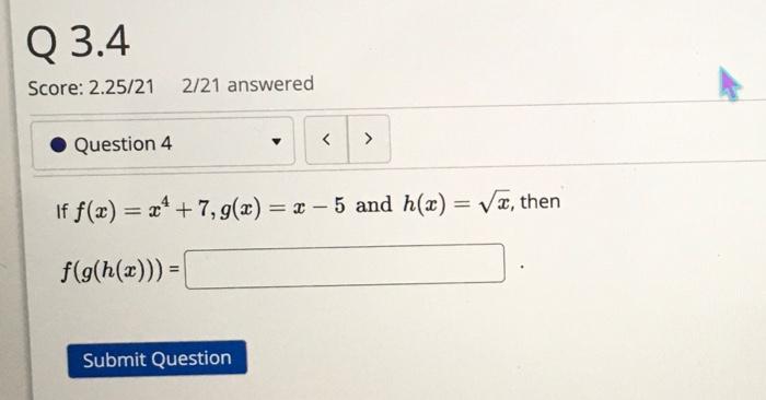 Solved If f(x)=x4+7,g(x)=x−5 and h(x)=x, then | Chegg.com