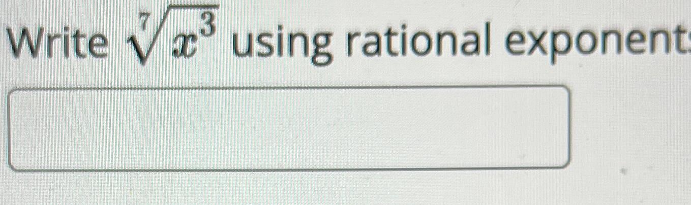 Solved Write x37 ﻿using rational exponent | Chegg.com