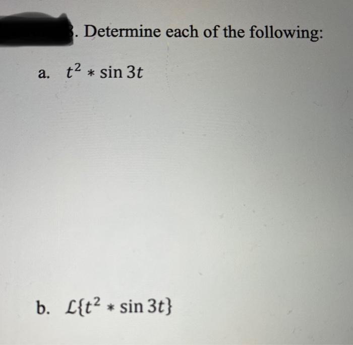Solved Determine each of the following: a. t2∗sin3t b. | Chegg.com