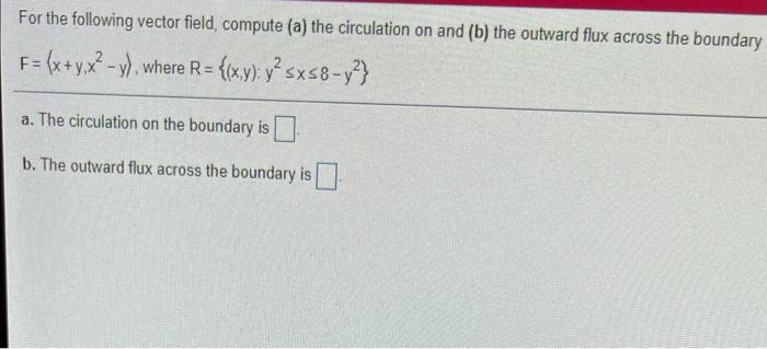 Solved For the following vector field, compute (a) the | Chegg.com