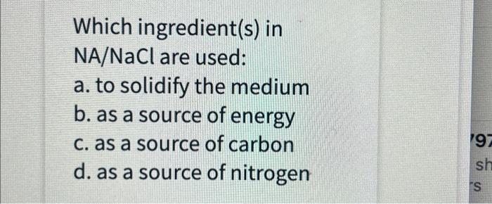 Solved Which ingredient(s) in NA/NaCl are used: a. to | Chegg.com