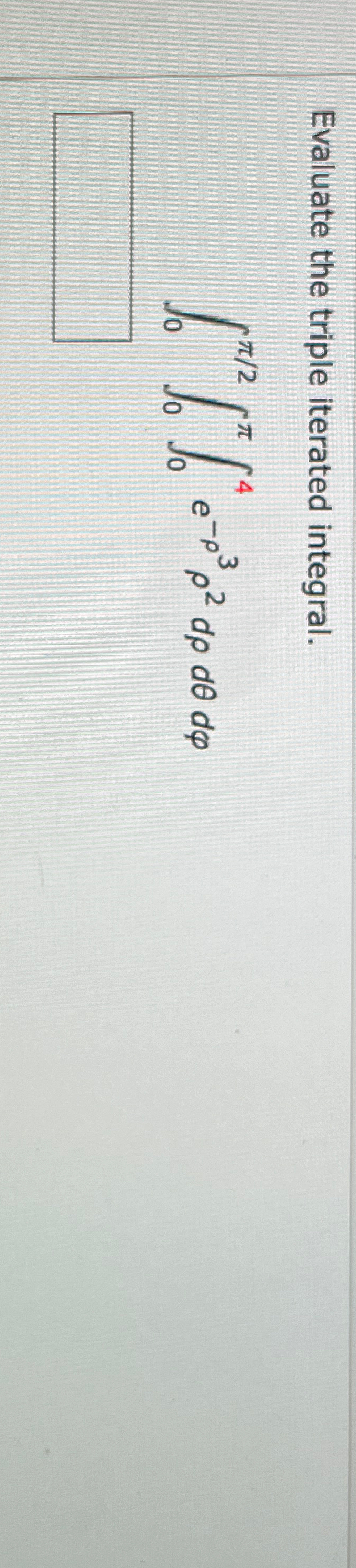 Solved Evaluate the triple iterated | Chegg.com