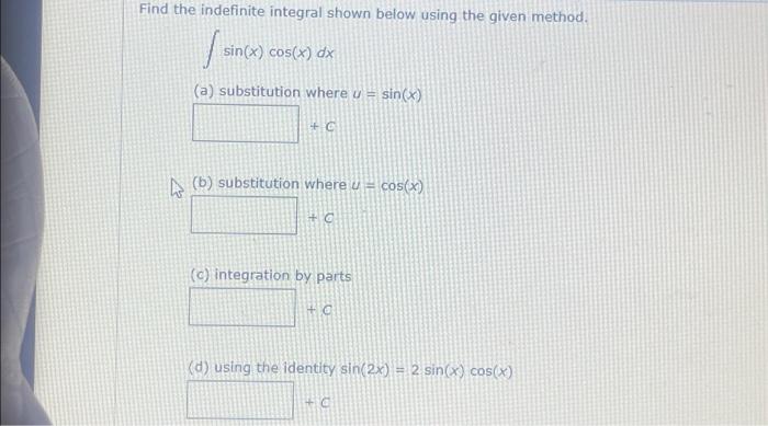 Solved Find the indefinite integral shown below using the | Chegg.com