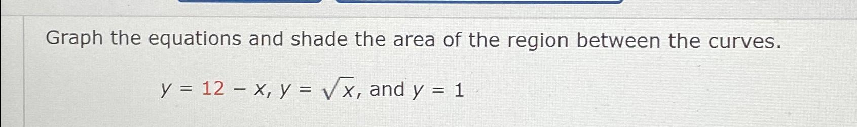 Solved Graph the equations and shade the area of the region | Chegg.com