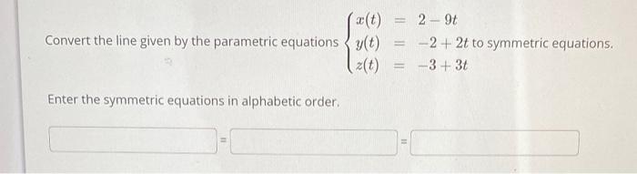 Solved Convert the line given by the parametric equations | Chegg.com