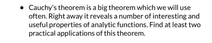 Solved Cauchy's theorem is a big theorem which we will use | Chegg.com