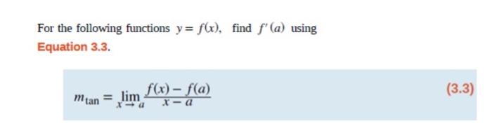 Solved For the following functions y=f(x), find f′(a) using | Chegg.com