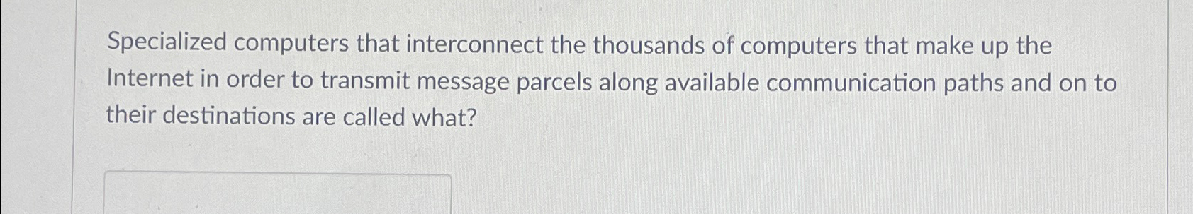Solved Specialized computers that interconnect the thousands | Chegg.com