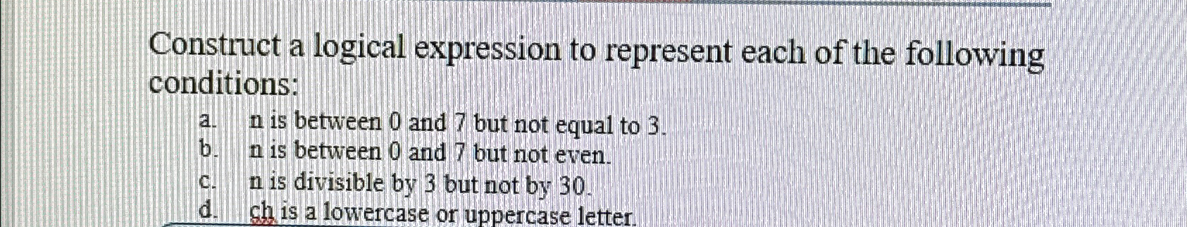 Solved Construct a logical expression to represent each of | Chegg.com